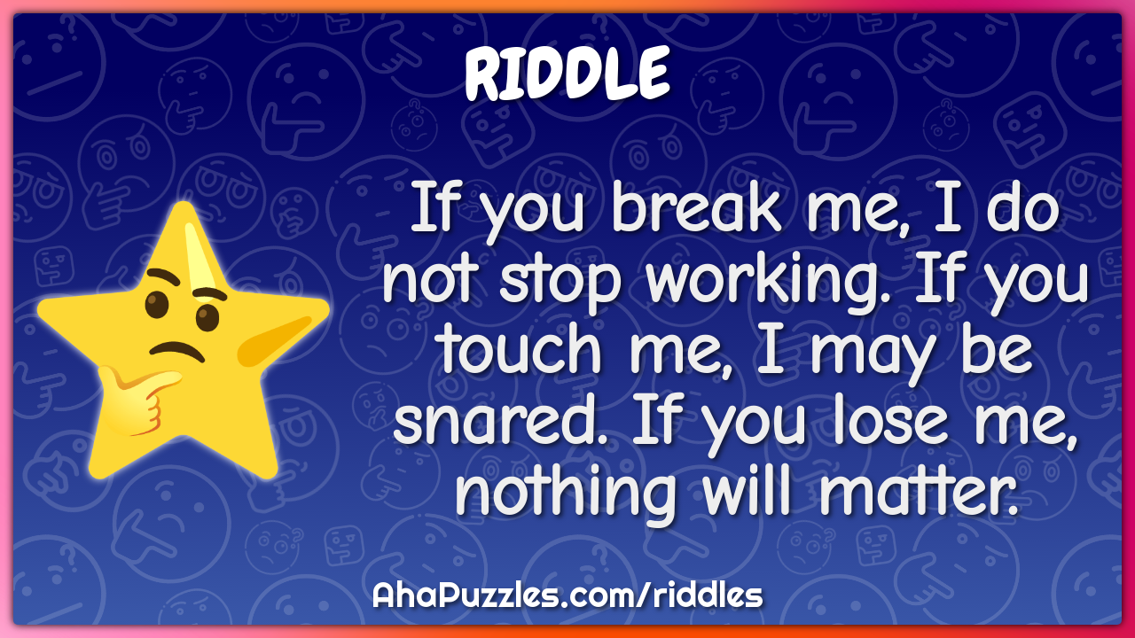 If You Break Me I Do Not Stop Working If You Touch Me I May Be If You Break Me I Do Not Stop Working If You Touch Me I May Be